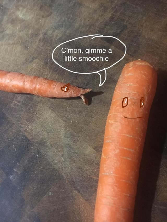 Cm mon, gimme a "little smoochie - iFunny