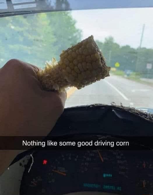 Nothing like some good driving corn - iFunny