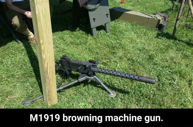 M19 9 browning machine gun. - M1919 browning machine gun. - iFunny