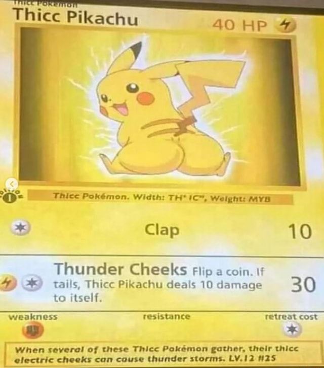 Thice Pikachu Thice Pokmon. Width: TH* IC*, Weight: MYB Clap 10 Thunder ...