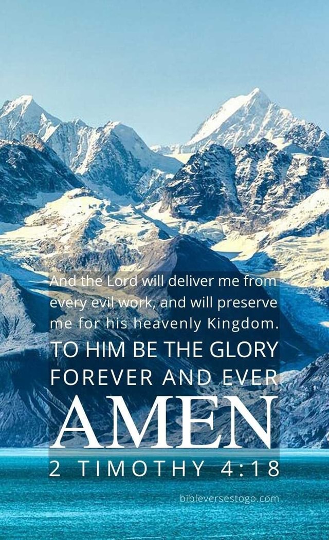 "And the Lord will deliver me from every evil work, and will preserve ...