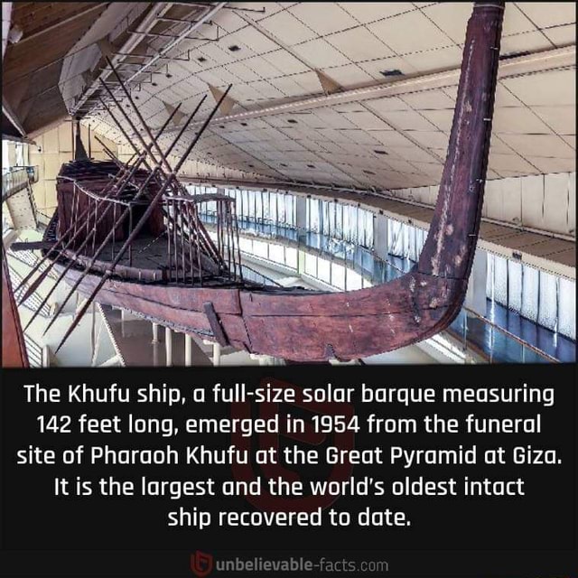 The Khufu ship, a full-size solar barque measuring 142 feet long ...