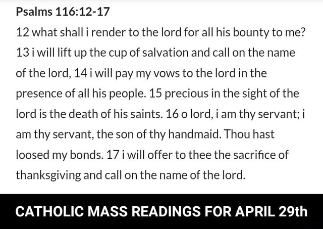 Psalms 12 what shall i render to the lord for all his bounty to me? 13 ...