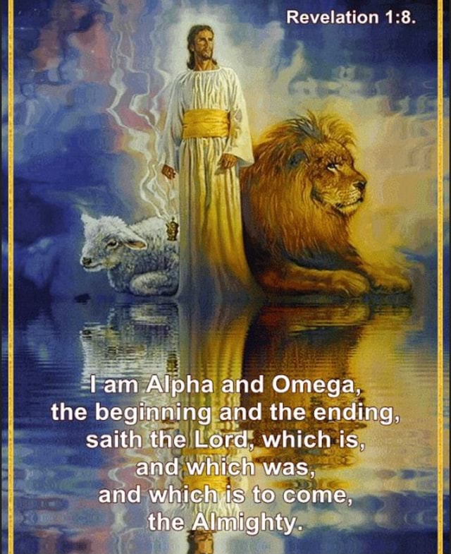 Revelation fam Alpha and Omega. the beginning and the ending, saith the ...