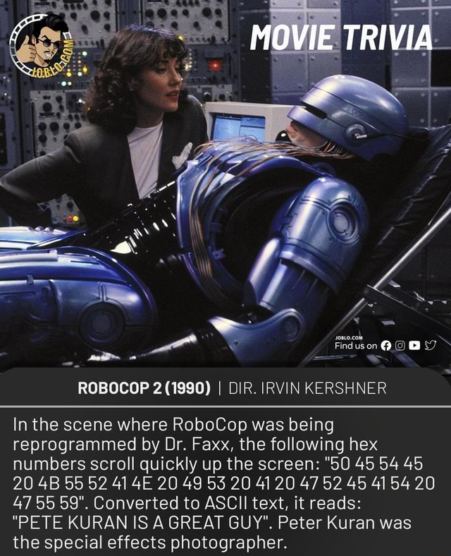 MOVIE TRIVIA Find us on @ &7 In the scene where RoboCop was being ...