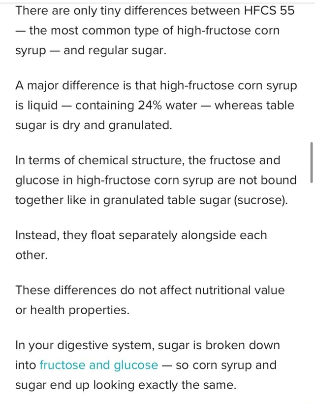 There are only tiny differences between HFCS 55 - the most common type ...