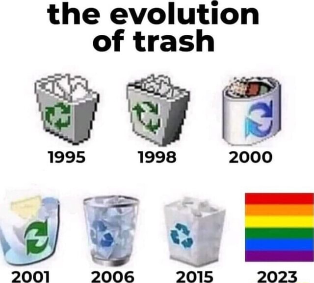 The evolution of trash 1998 2000 2001 DO OS 2015 2023 - iFunny