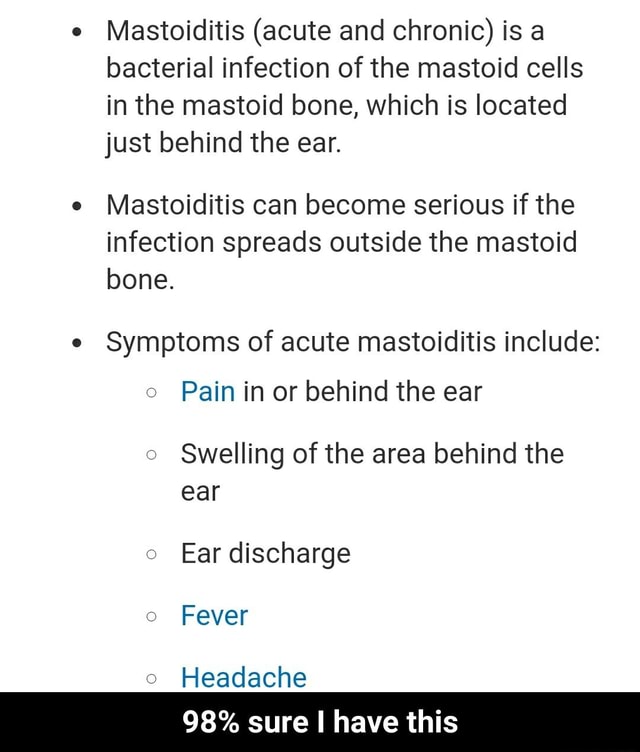 E Mastoiditis (acute and chronic) is a bacterial infection of the mastoid cells in the mastoid ...