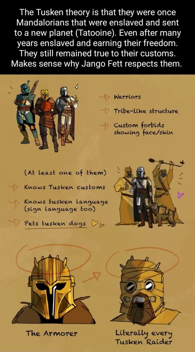 The Tusken theory is that they were once Mandalorians that were ...