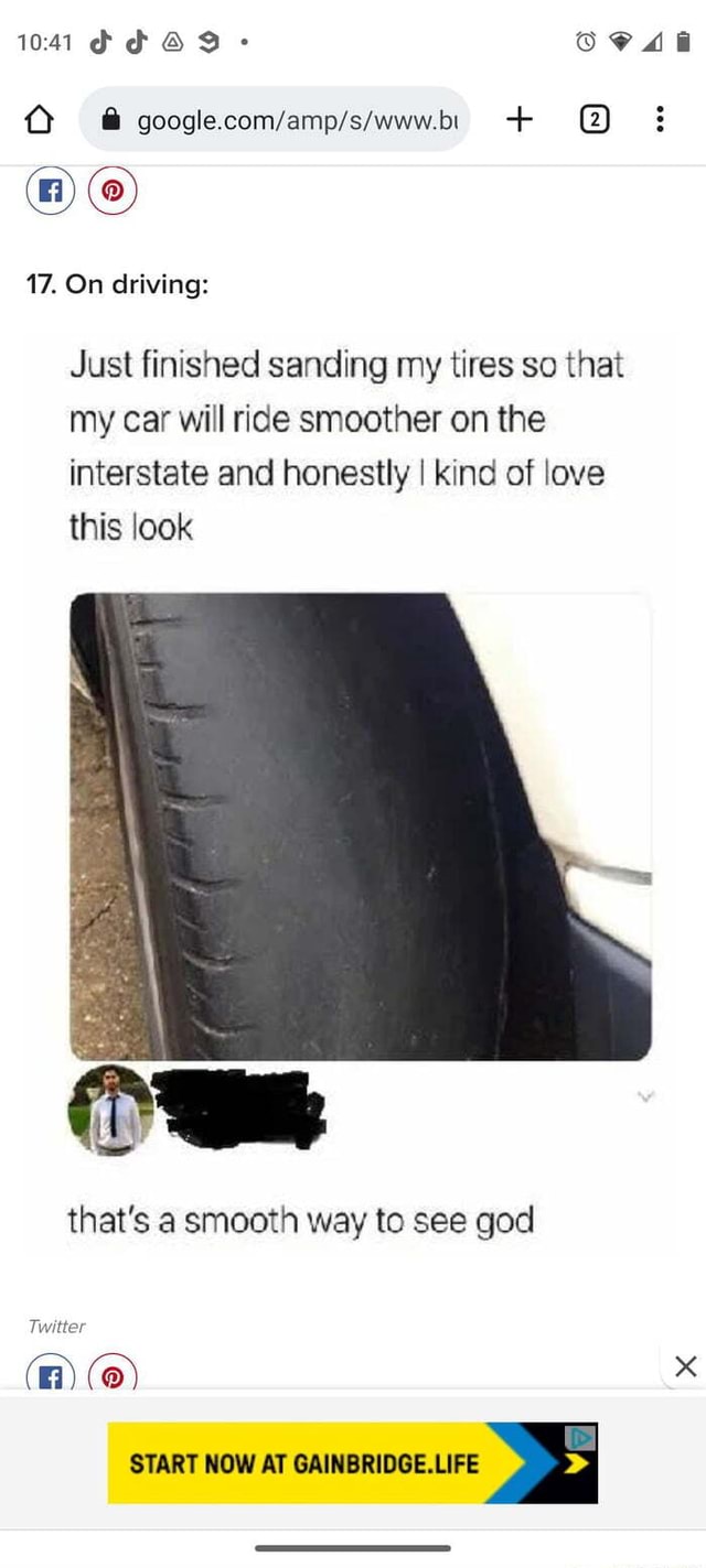 GOD 17. On driving: Just finished sanding my tires so that my car will ...
