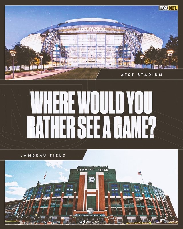 'FOX STADIUM WHERE WOULD YOU RATHER SEE A GAME? LAMBEAU FIELD REAM ...