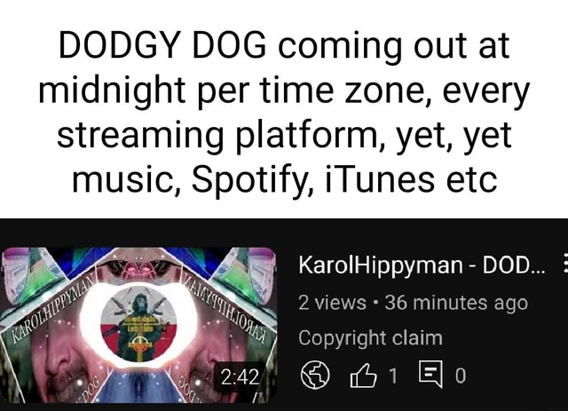 DODGY DOG coming out at midnight per time zone, every streaming ...