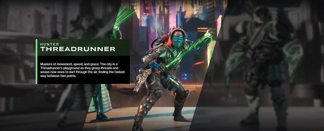 HUNTER. THREADRUNNER Masters of movement, speed, and grace. The city is ...
