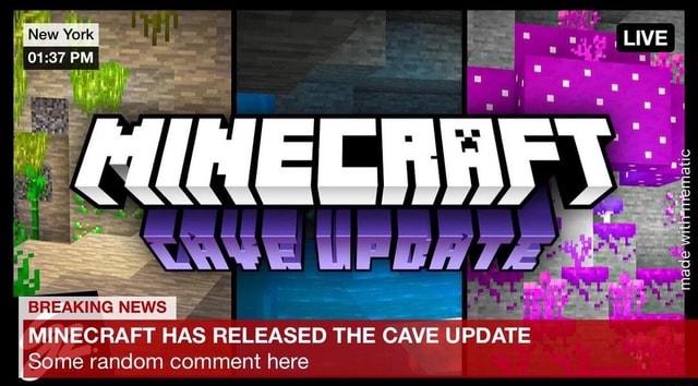 BREAKING NEWS MINECRAFT HAS RELEASED THE Some random comment here - iFunny