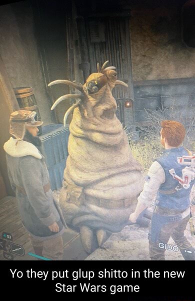 Yo they put glup shitto in the new Star Wars game - iFunny