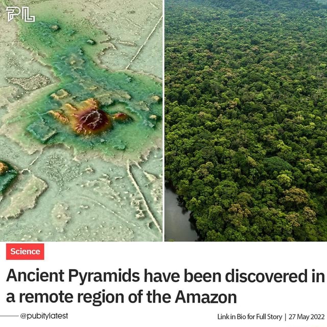 Science Ancient Pyramids have been discovered in a remote region of the ...