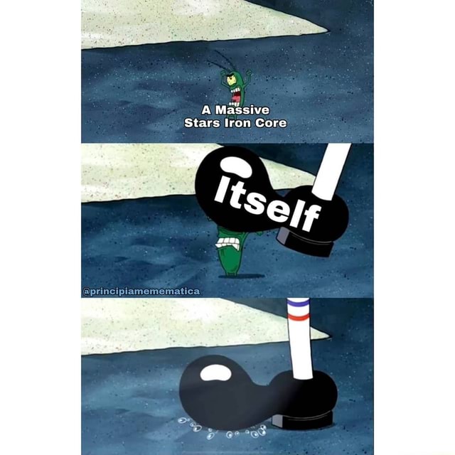 A Massive Stars Iron Core Its @principiamemematica - iFunny