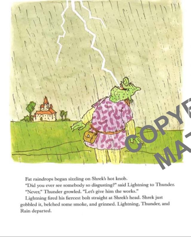 Fat raindrops began sizzling on Shrek's hot knob. "Did you ever see ...