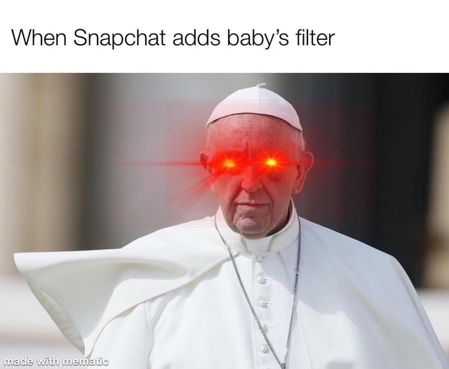 When Snapchat adds baby's filter ut - iFunny