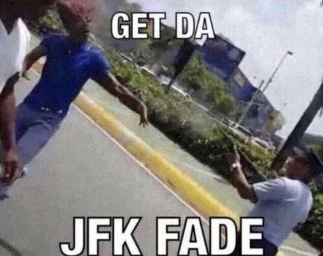 GET DA JFK FADE - iFunny