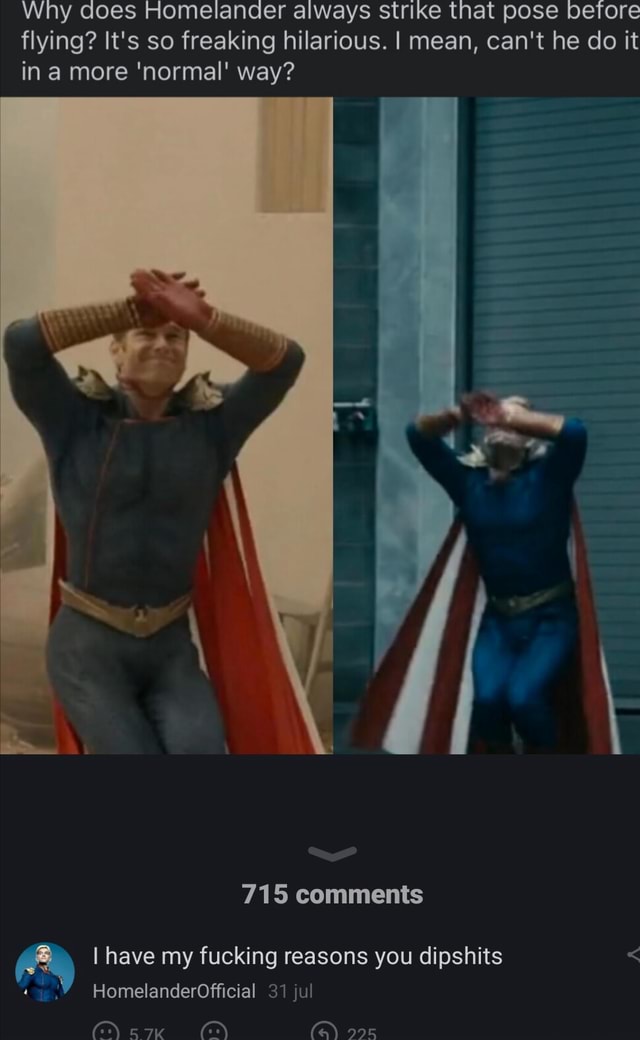 Why does Homelander always strike that pose before flying? It's so ...