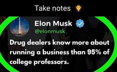 Take notes Elon Musk @elonmusk Drug dealers know more about running ...