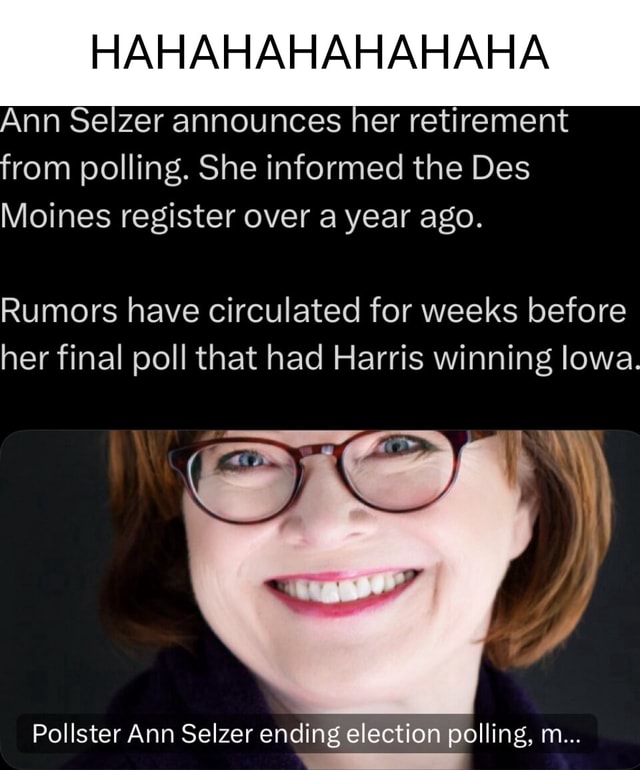 Ann Selzer announces her retirement from polling. She informed the Des ...
