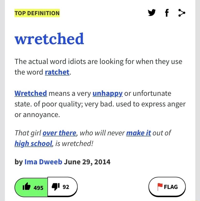 TOP DEFINITION wretched The actual word idiots are looking for when ...