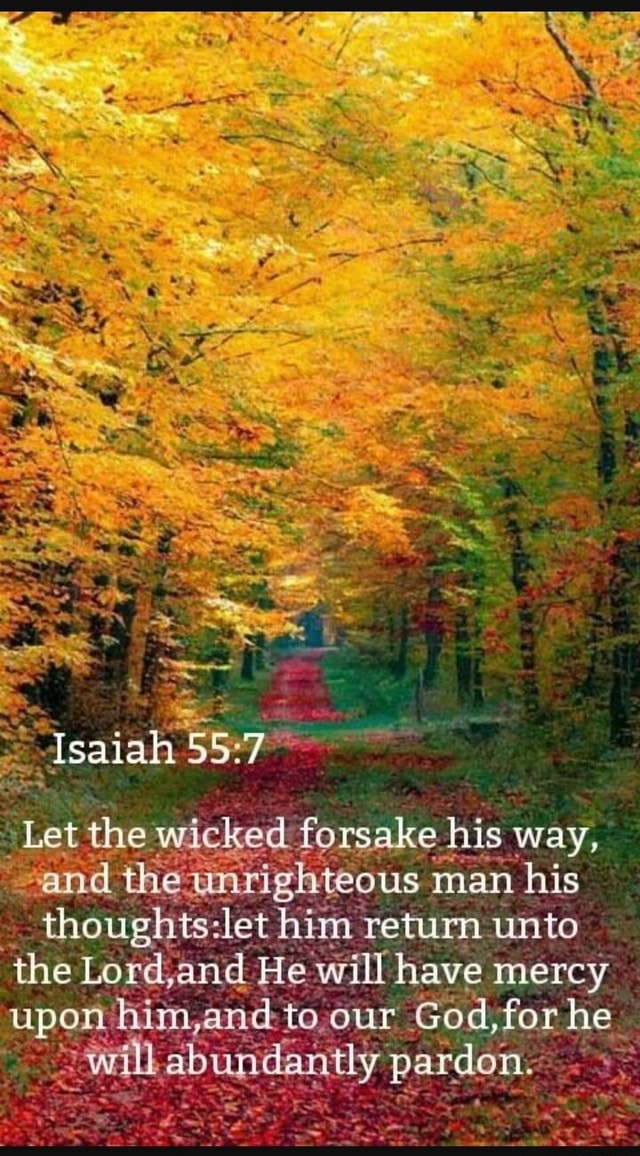 _Asaiah 55 Let the wicked forsake his way, and the unrighteous man his ...