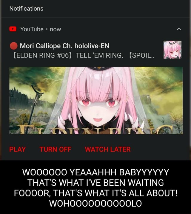 Notifications YouTube now Mori Calliope Ch. hololive-EN {ELDEN RING #06 ...