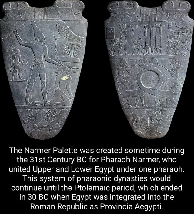 The Narmer Palette was created sometime during the 31st Century BC for ...