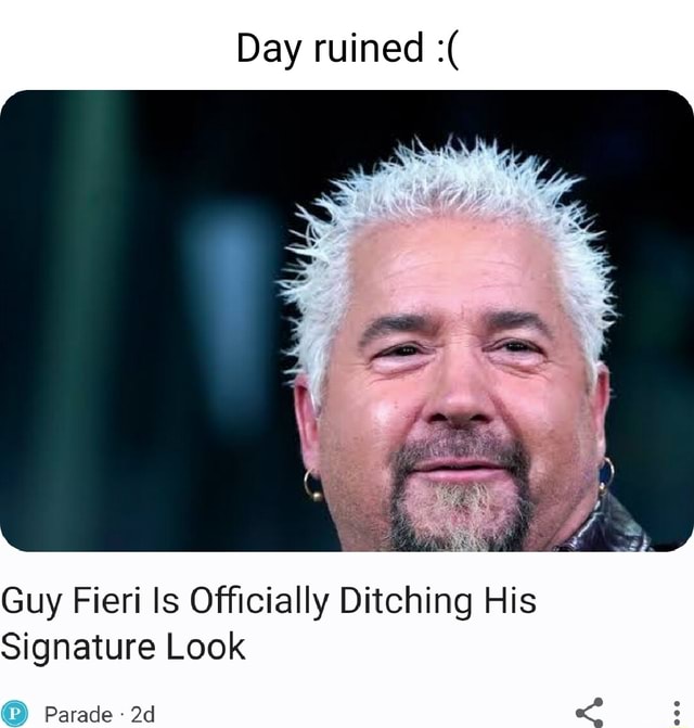 Day ruined Guy Fieri Is Officially Ditching His Signature Look Parade I ...