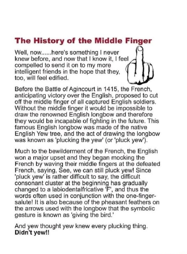 The History of the Middle Finger Well, now......here's something I ...