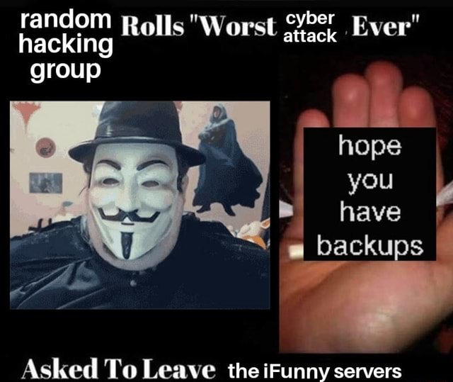 Random Rolls "Worst Ever" hacking group hope you have backups Asked To ...