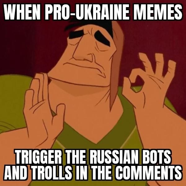 WHEN PRO-UKRAINE MEMES TRIGGER THE RUSSIAN BOTS AND TROLLS IN THE ...