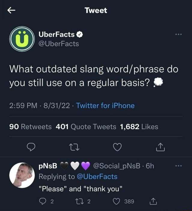 Tweet UberFacts What outdated slang do you still use on a regular basis ...