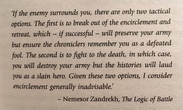 'If the enemy surrounds you, there are only two tactical options. The first is to break out of ...