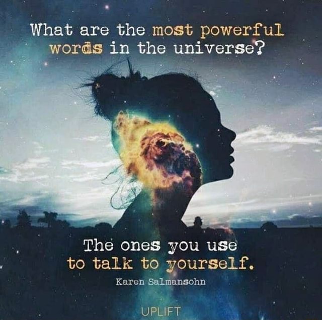 What are the most powerful words in the universe? The ones you use to ...
