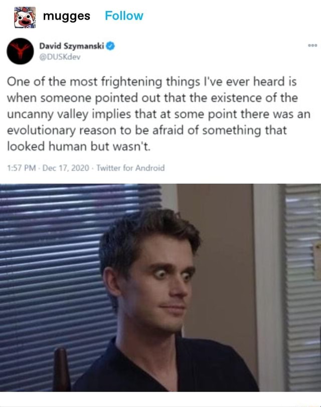 Uncanny Valley - Follow David Szymanski One of the most frightening ...