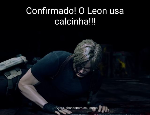 Confirmado! O Leon usa calcinha!!! Agora, asendorerm seu corpo - iFunny ...