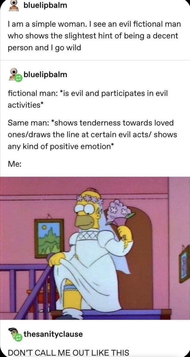 Lan simple woman. I see an evil fictional man who shows the slightest ...