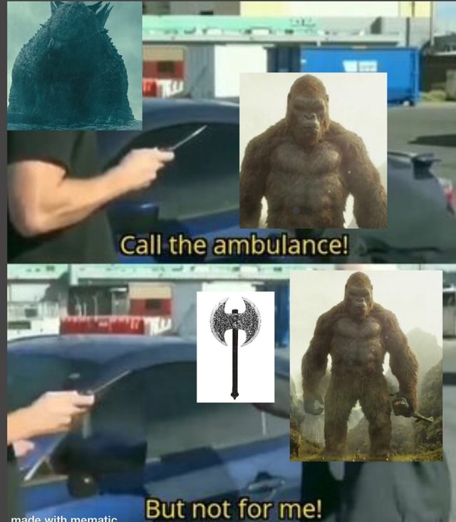 Gall the ambulance! But not for me! mana with mamatic - iFunny