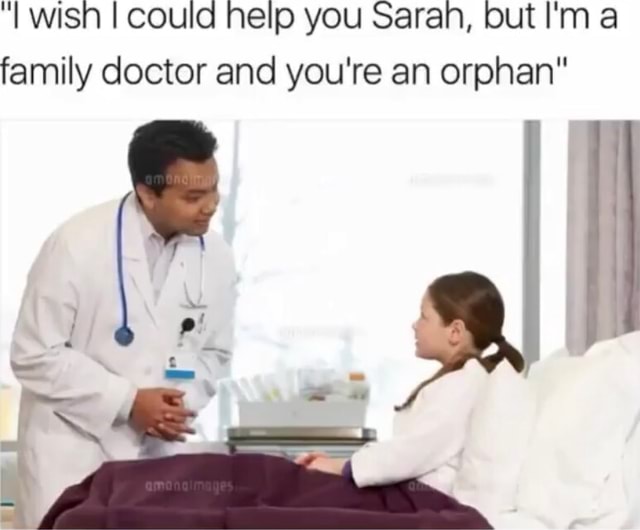 Wisn I could help you Saran, but I'm a family doctor and you're an ...