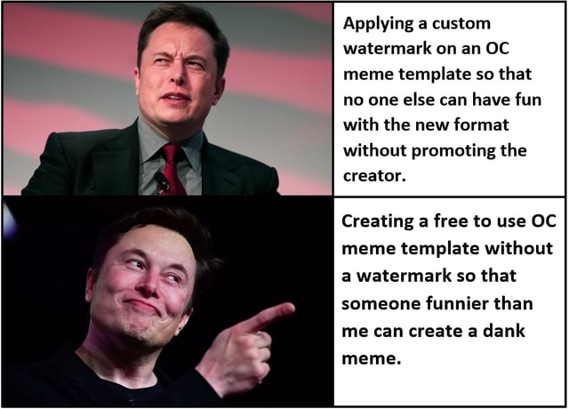 Applying a custom watermark on an OC meme template so that no one else ...