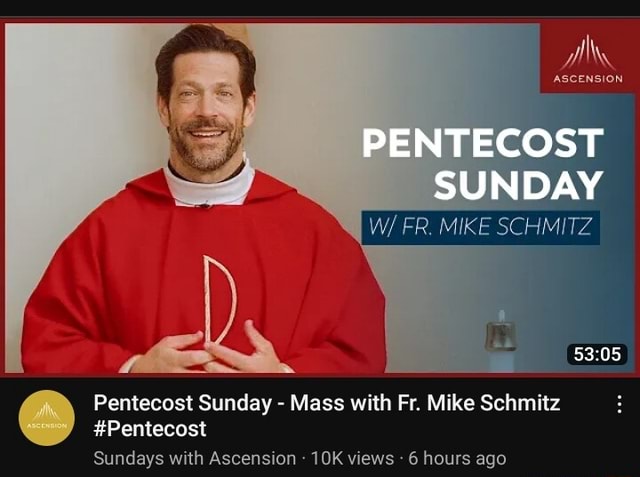 IN ASCENSION PENTECOST SUNDAY FR, MIKE Pentecost Sunday - Mass with Fr ...