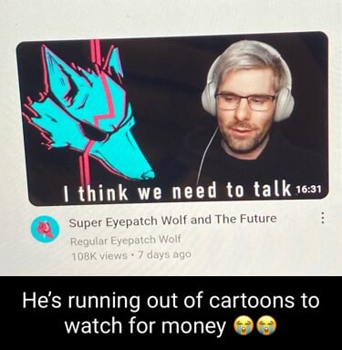 Super Eyepatch Wolf and The Future He's running out of cartoons to ...
