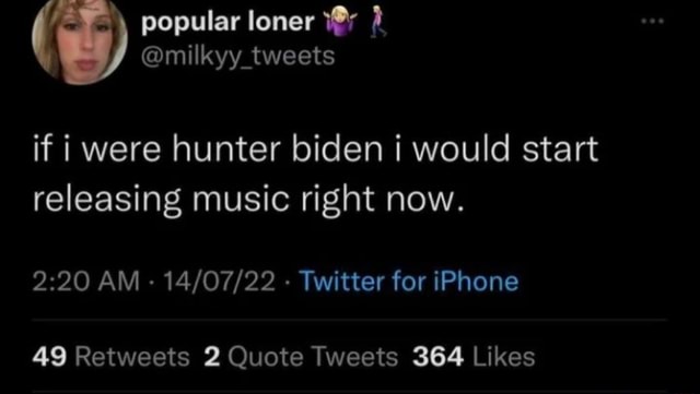 Popular loner @milkyy_ tweets if i were hunter biden i would start ...