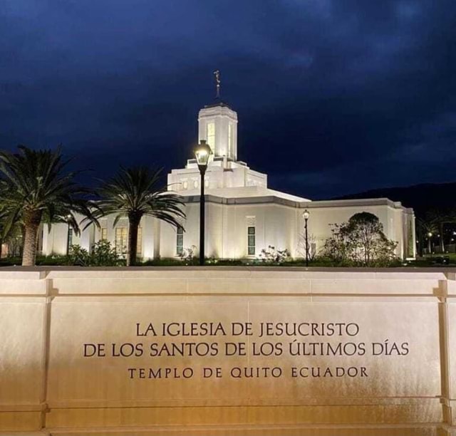 LA IGLESIA DE JESUCRISTO DE LOS SANTOS DE LOS ULTIMO DIAS TEMPLO DE QUITO ECUADOR - iFunny