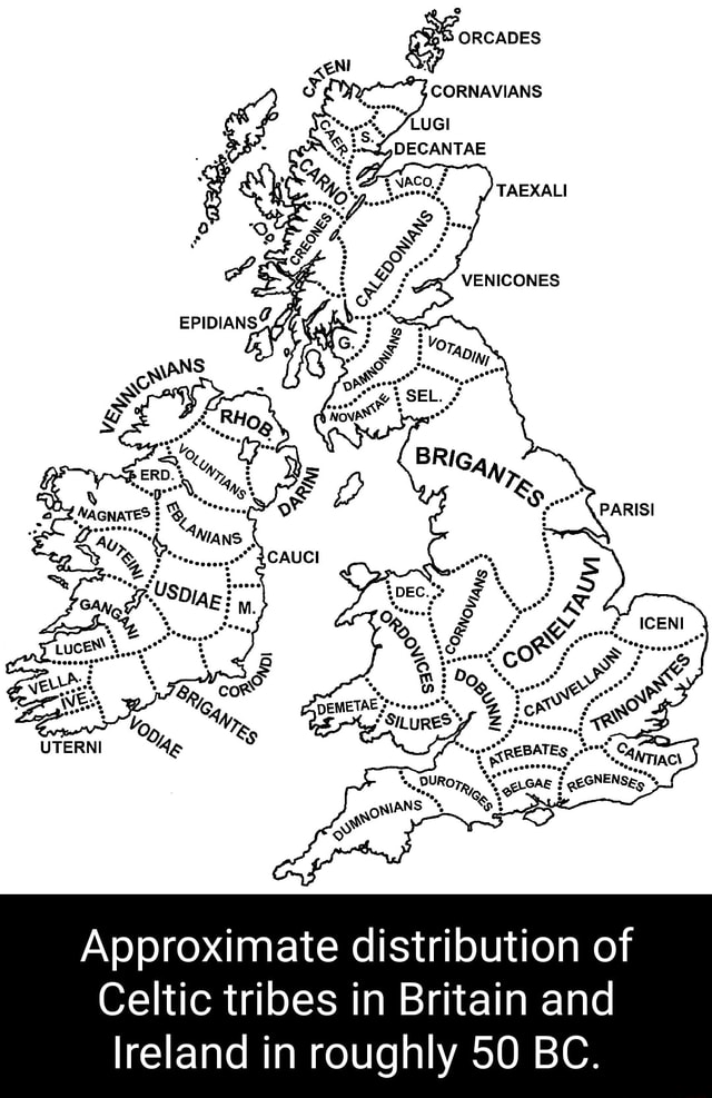 ORCADES CORNAVIANS Approximate distribution of Celtic tribes in Britain ...