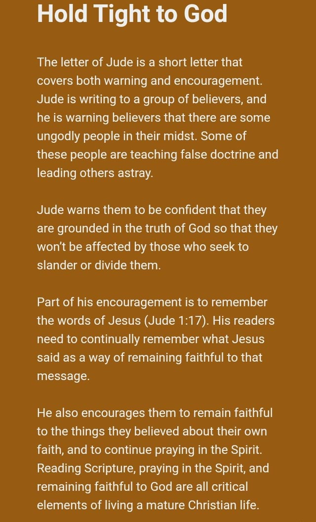Hold Tight to God The letter of Jude is a short letter that covers both ...